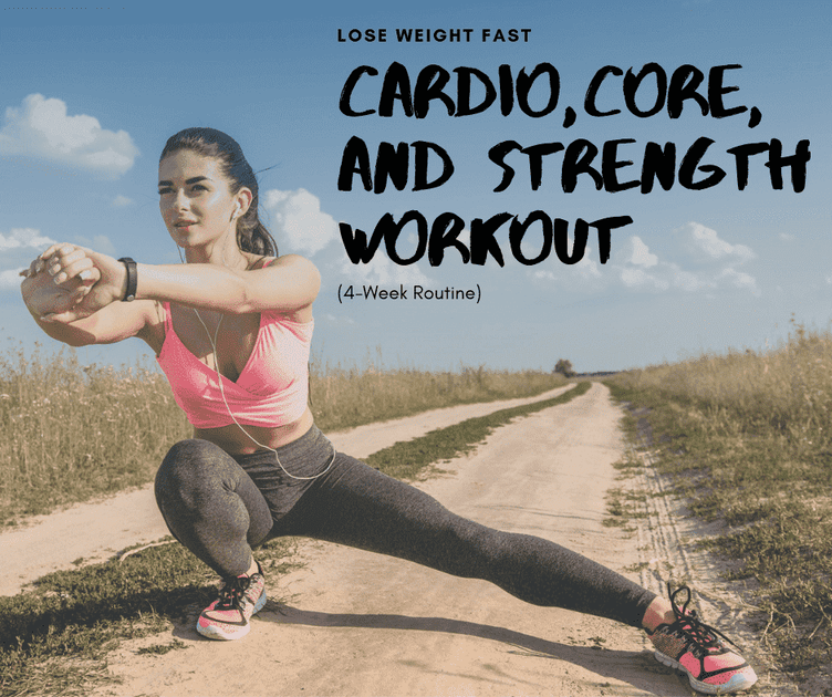 Lose Weight FAST - Cardio, Core, and Strength Workout (4-Week Routine ...