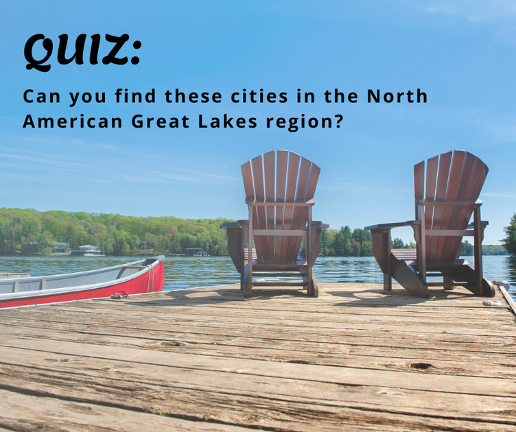 QUIZ: Can you find these cities in the North American Great Lakes regi